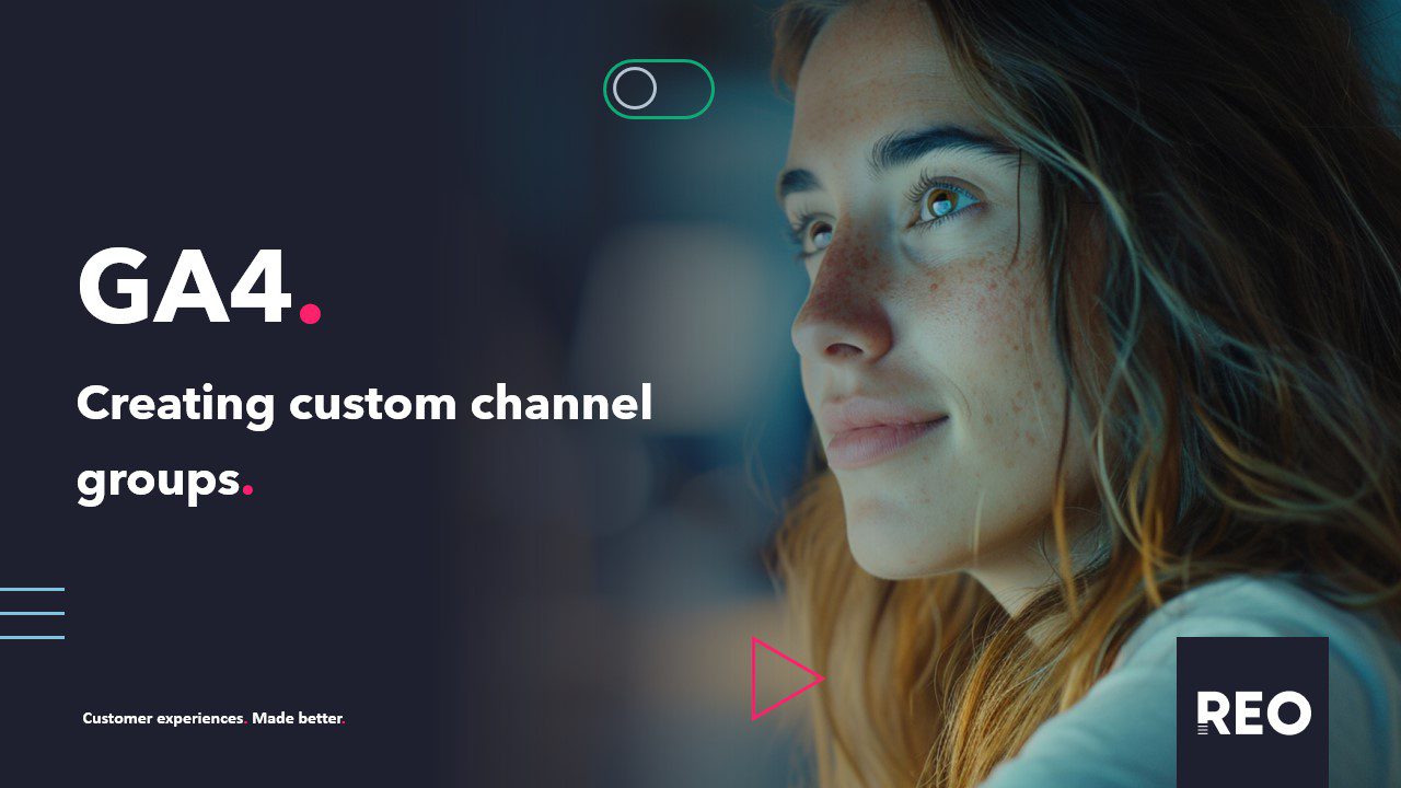 How to create custom channel groups in GA4 - REO:Digital
